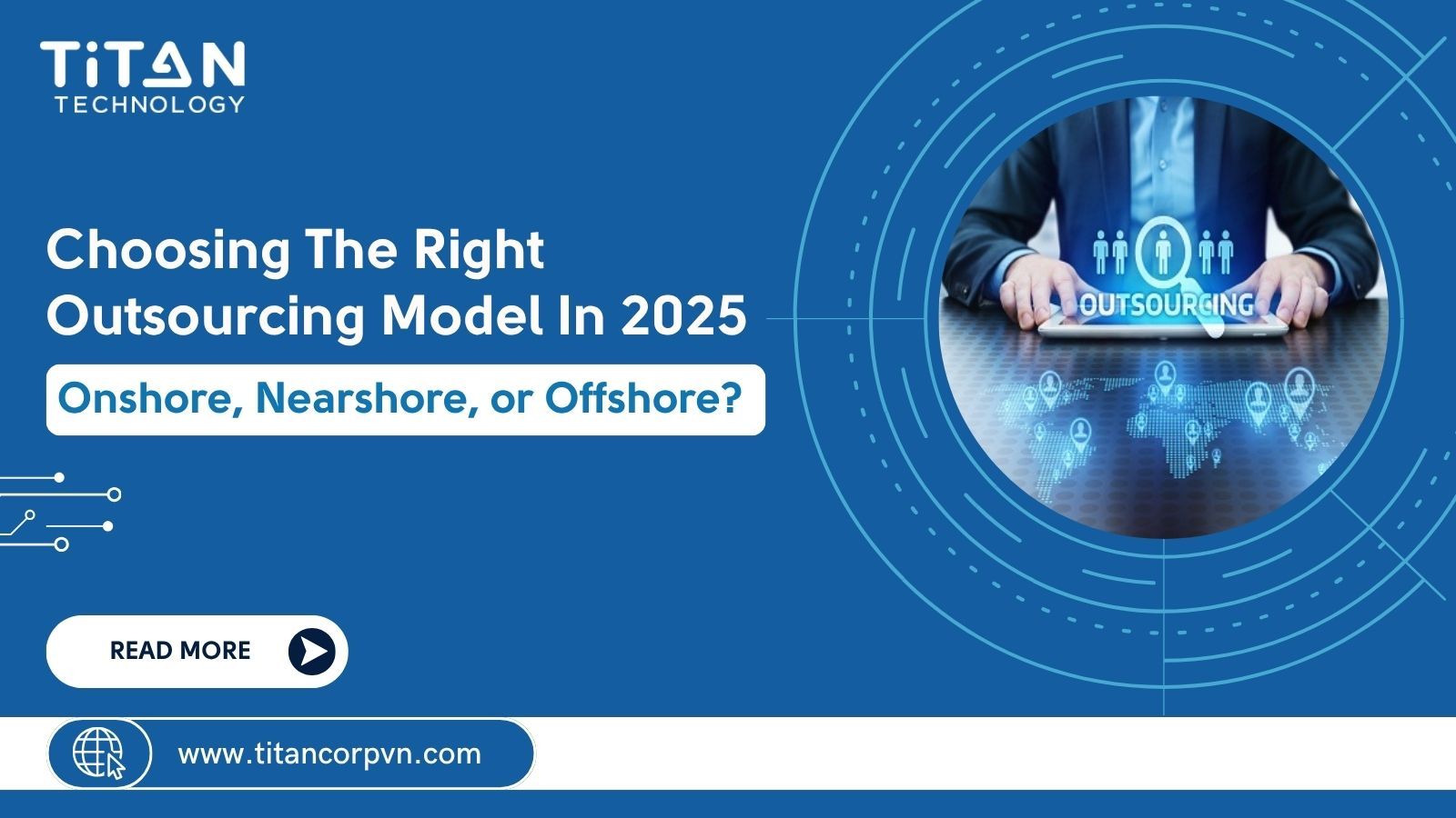 Outsourcing Models 2025: Onshore, Nearshore, Offshore